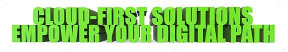 Cloud First Solutions Empower Your Digital Path, 3d Text Stock Illustration - Illustration of ...