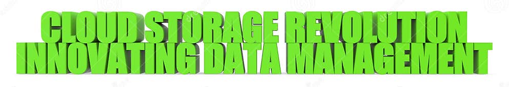 Cloud Storage Revolution Innovating Data Management, 3d Text Stock Illustration - Illustration ...