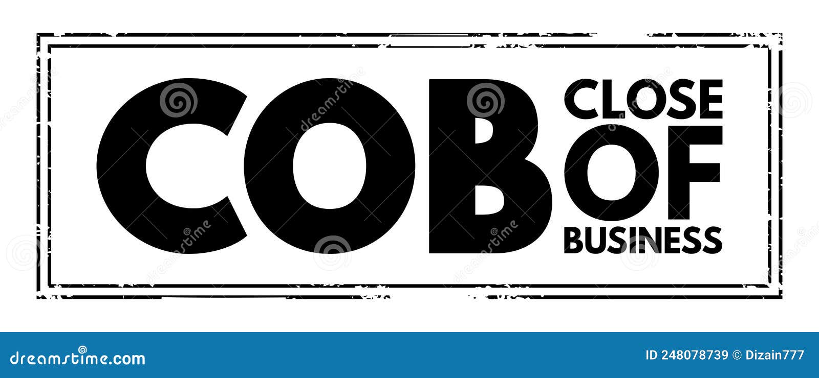 COB Close of Business - End of the Business Day, Acronym Text Stamp ...