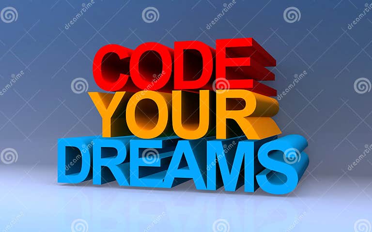 Code your dreams on blue stock illustration. Illustration of discussion - 314685397