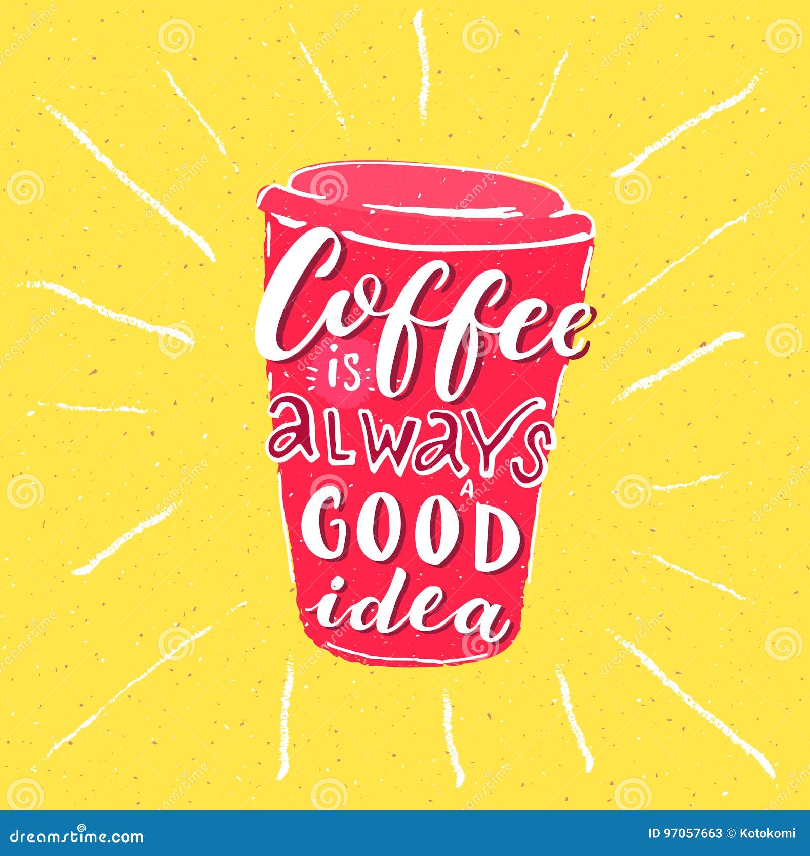 Coffee is always a Good Idea. Inspirational Phrase about Coffee. Stock ...