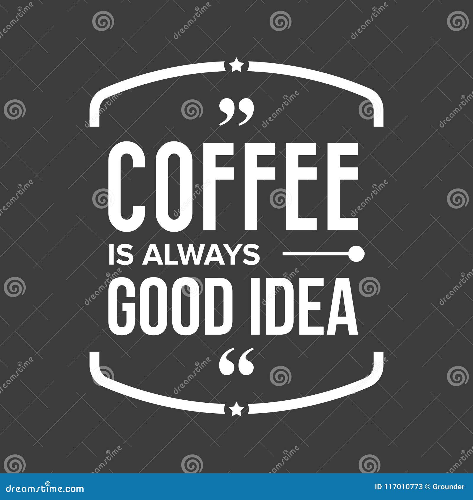 Coffee is always good idea stock vector. Illustration of drawn - 117010773