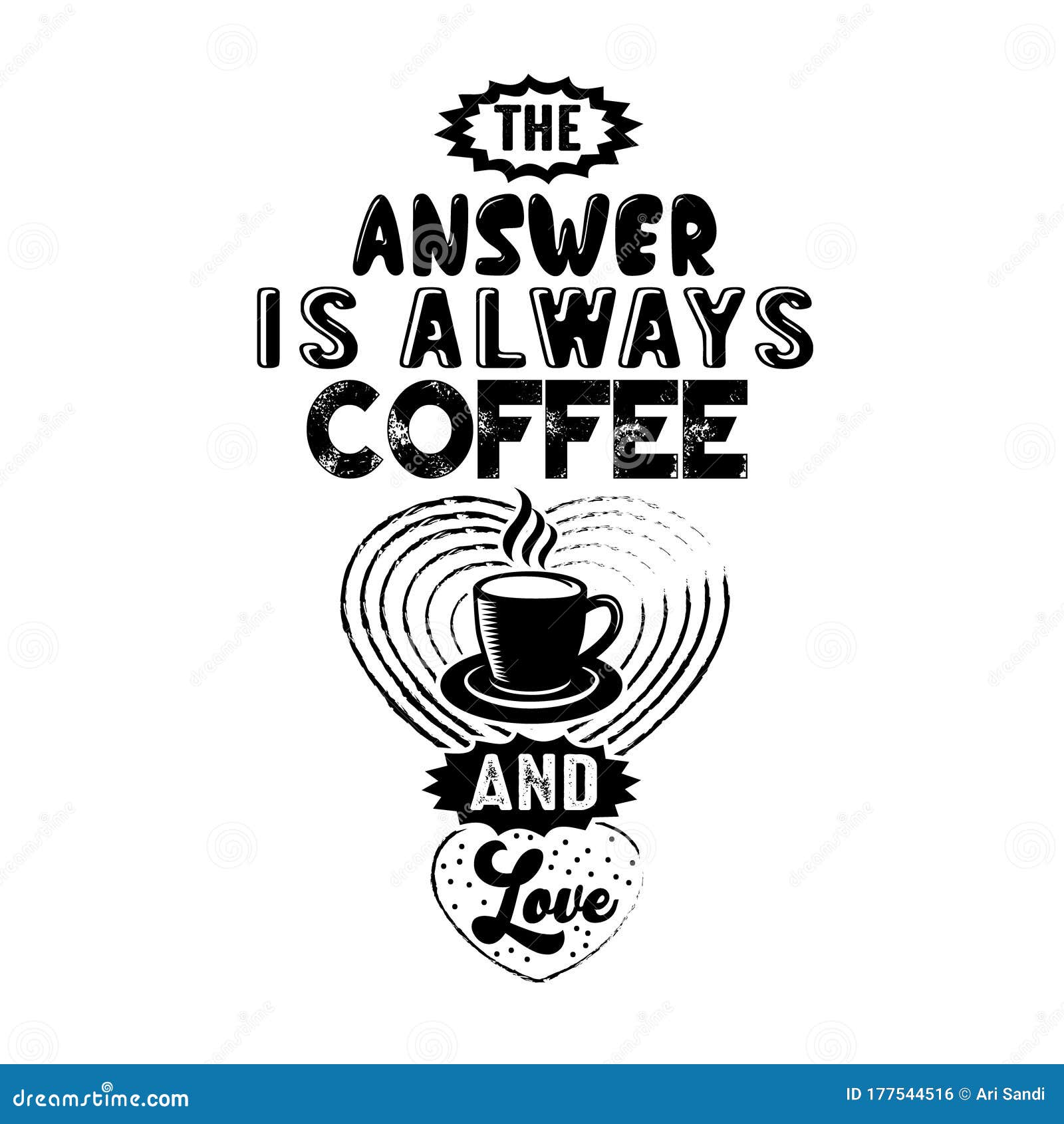 Coffee Quote. the Answer is always Coffee and Love Stock Illustration ...