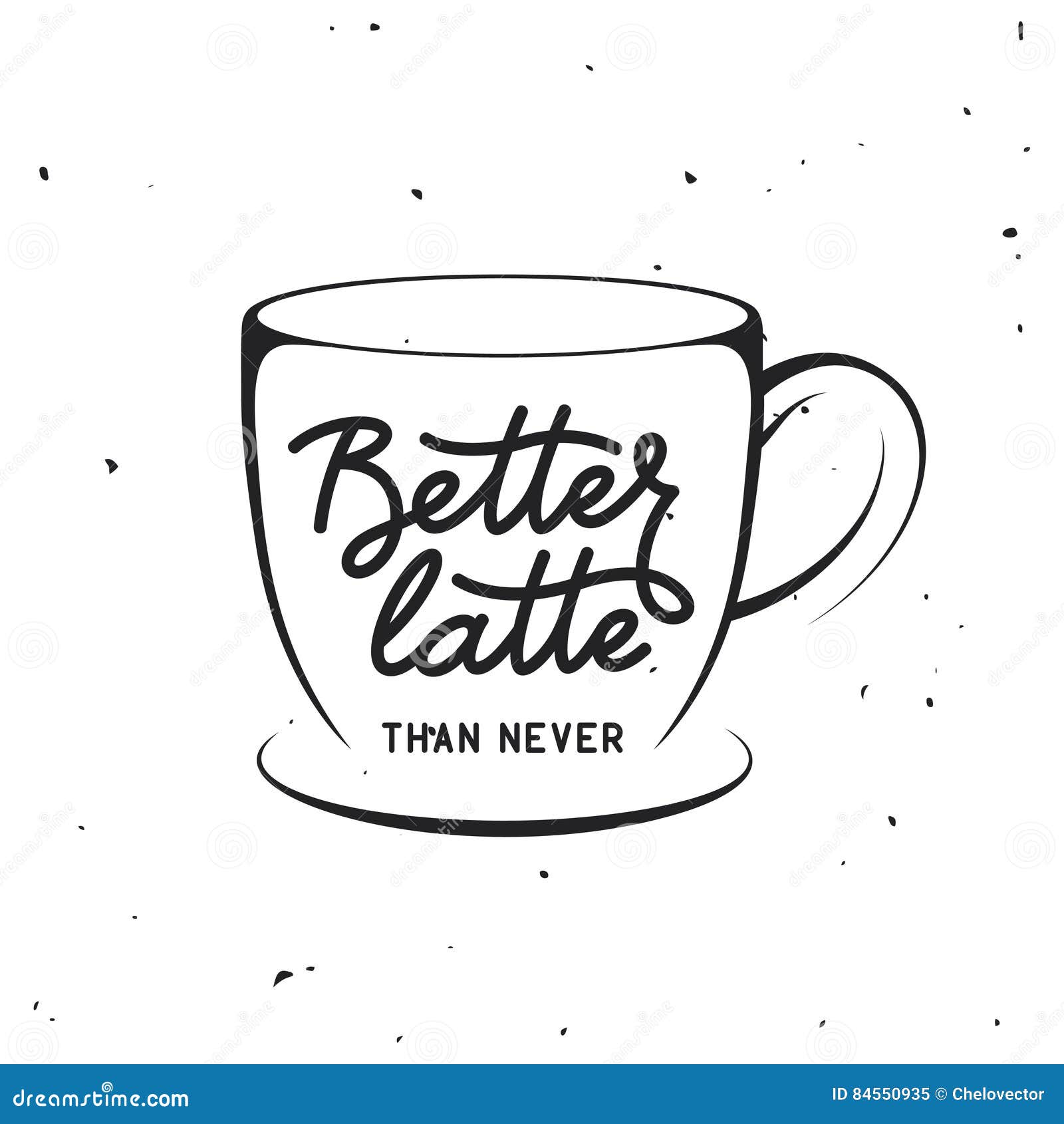 Coffee Related Vintage Vector Illustration with Quote. Better Latte ...