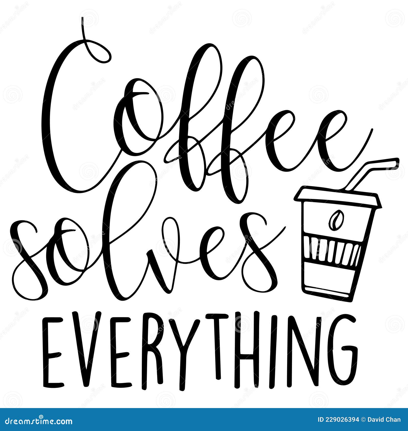 Coffee Solves Everything Inspirational Quotes Stock Vector ...