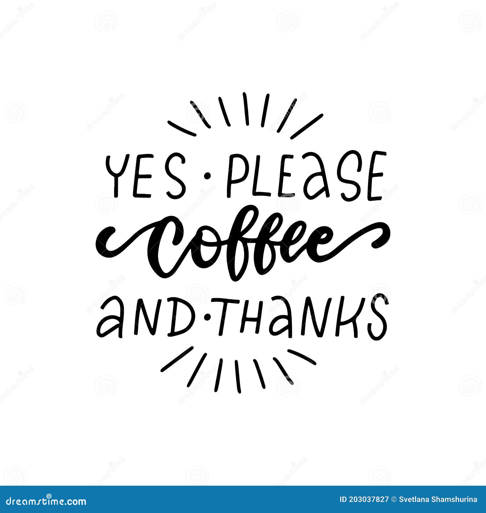 COFFEE - Yes Please and Thanks - Vector Lettering Card, Print. Stock ...