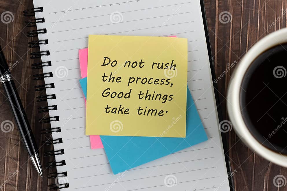 Inspirational Text - Do Not Rush the Process, Good Thing Take Time ...