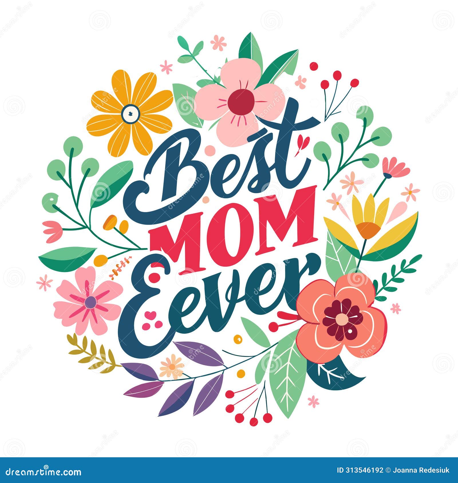 Colorful Graphics With The Words Best Mom Ever And Flowers Stock