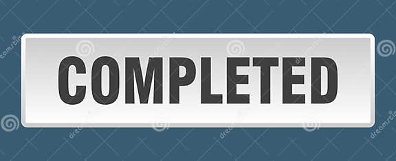 Completed Button. Completed Square Isolated Push Button Stock Vector ...