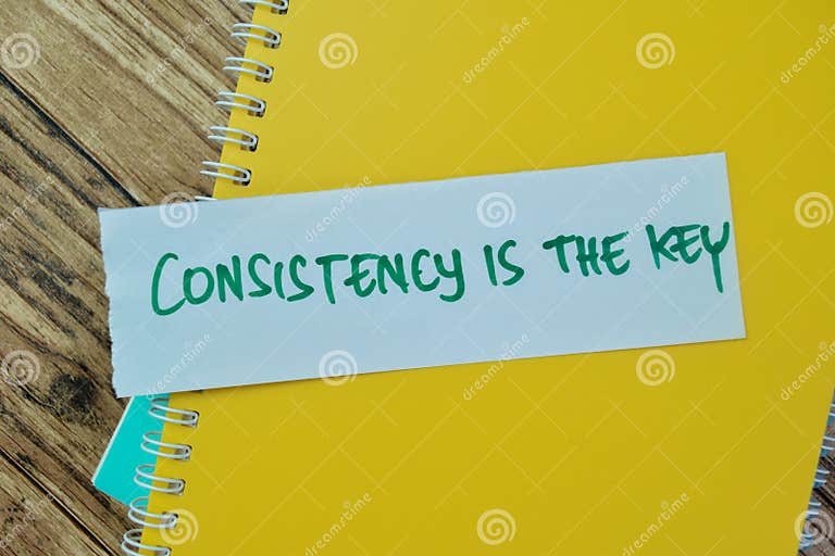 Concept of Consistency is the Key Write on Sticky Notes Isolated on ...