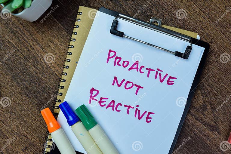 Concept of Proactive Not Reactive Write on Paperwork Isolated on Wooden ...