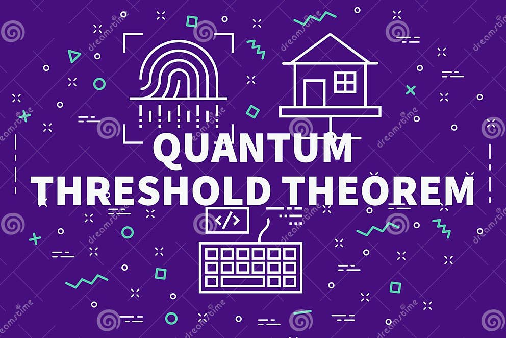 Conceptual Business Illustration with the Words Quantum Threshold Theorem Stock Illustration ...