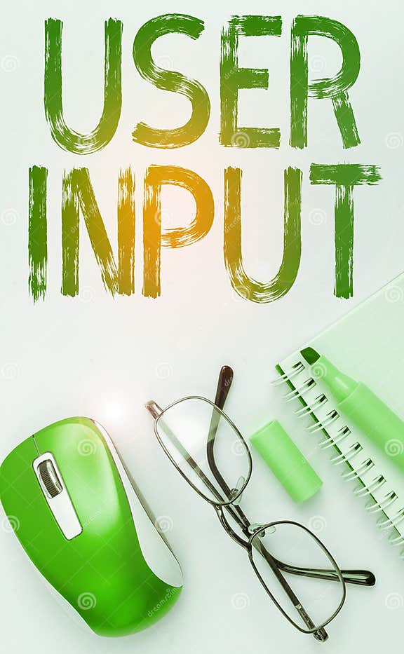 Text Showing Inspiration User Input. Business Showcase Any Information or Data that is Sent To a ...