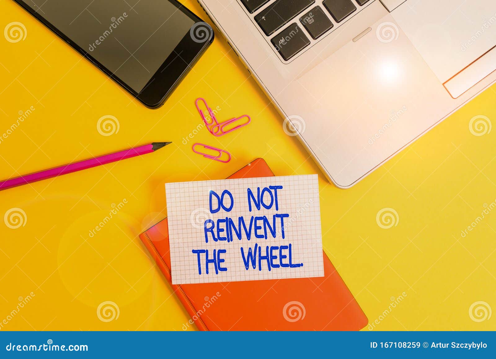 Conceptual Hand Writing Showing Do Not Reinvent the Wheel. Business ...