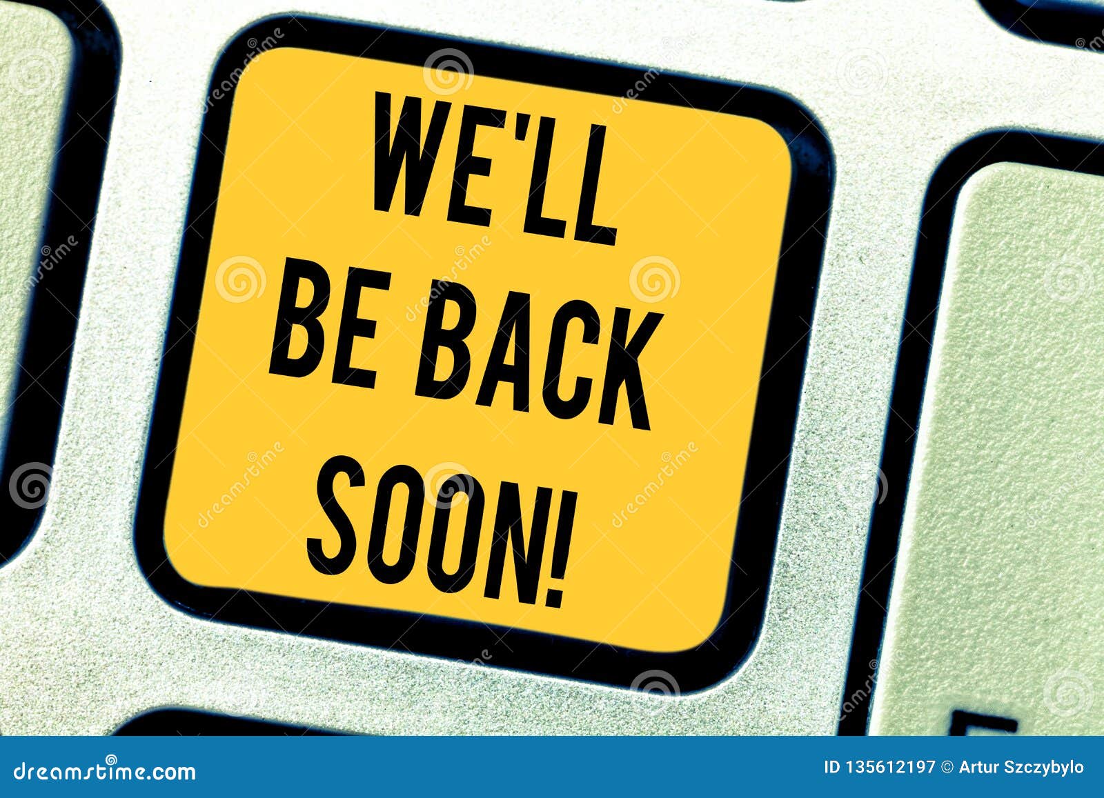 Conceptual Hand Writing Showing we Ll Be Back Soon. Business Photo Text ... Conceptual Hand Writing Showing we Ll Be Back Soon. Business Photo Text ...