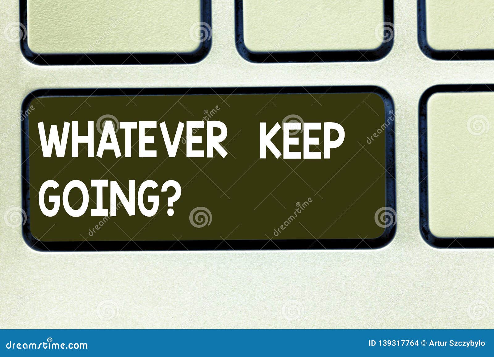 Conceptual Hand Writing Showing Whatever Keep Going. Business Photo ...