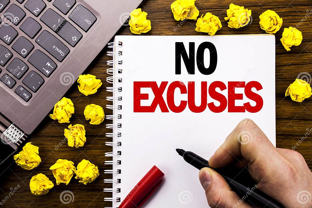 Conceptual Hand Writing Text Caption No Excuses. Business Concept for ... Conceptual Hand Writing Text Caption No Excuses. Business Concept for ...
