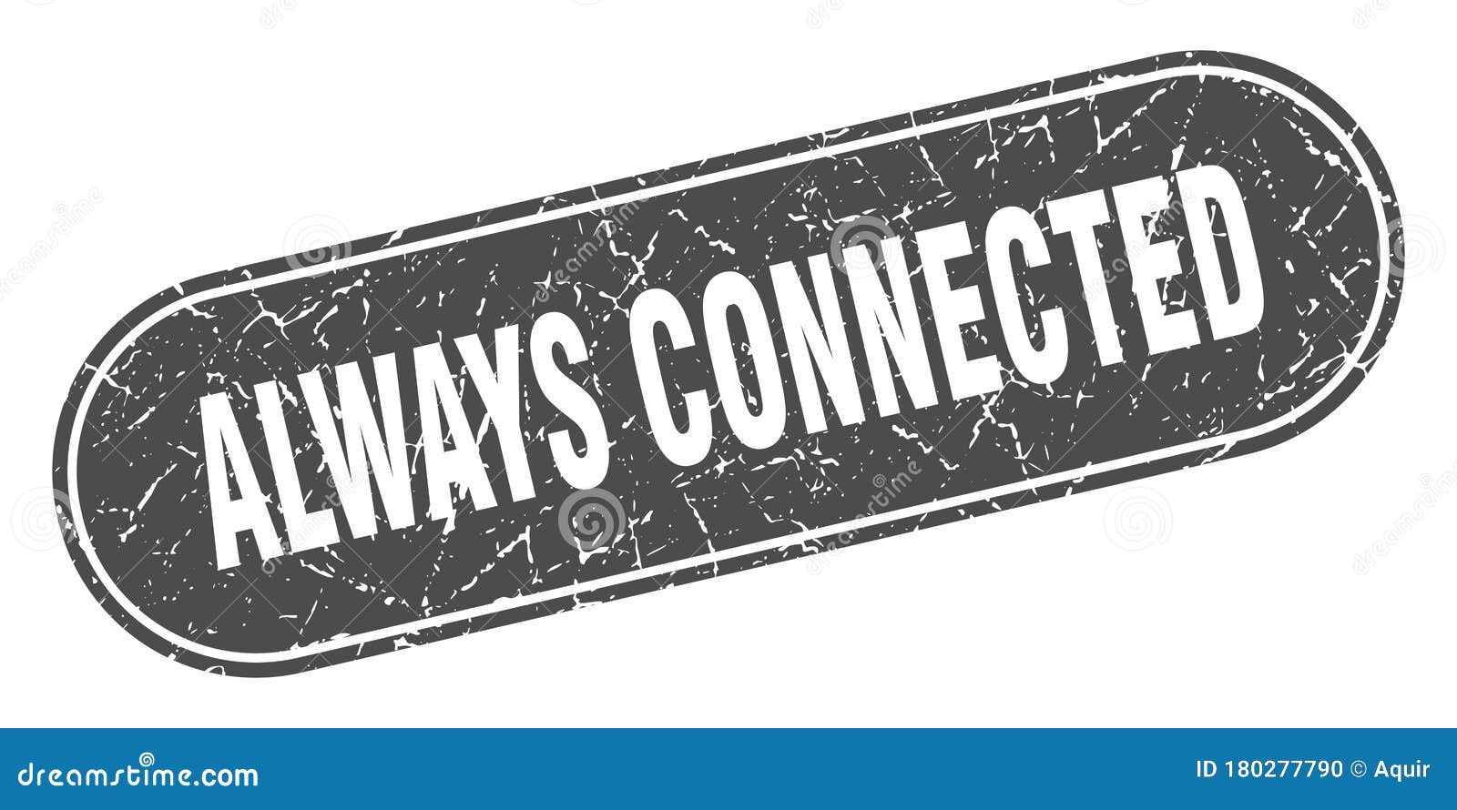 Always Connected Sign. always Connected Grunge Stamp Stock Vector ...