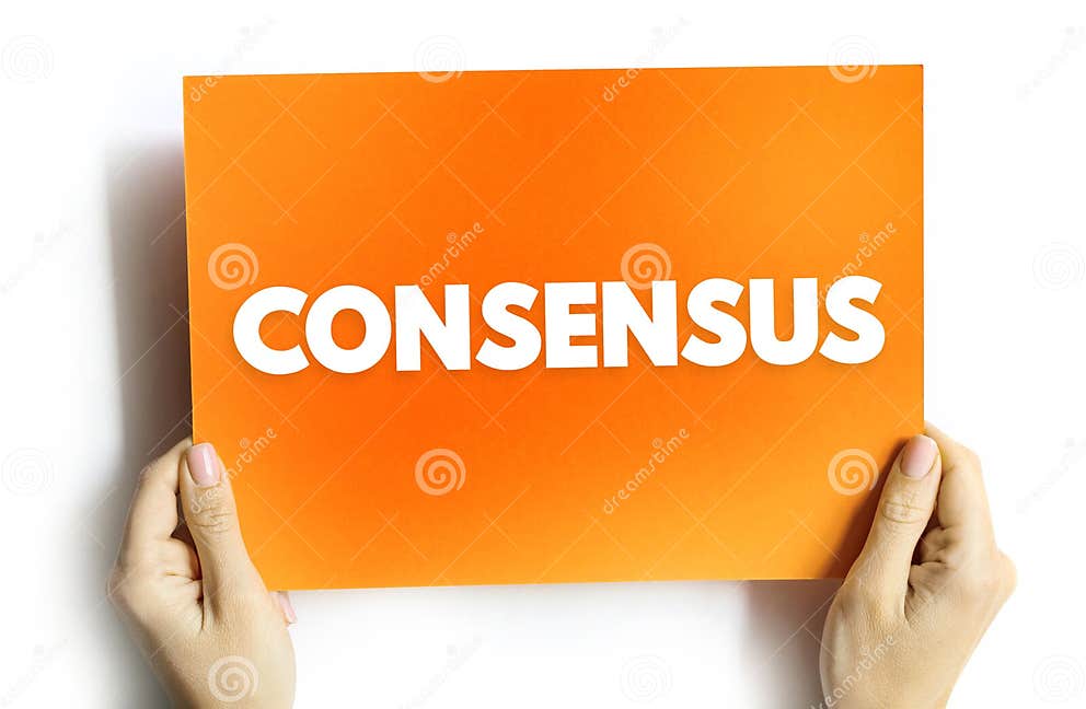 Consensus - a Generally Accepted Opinion or Decision, Text Concept on ...