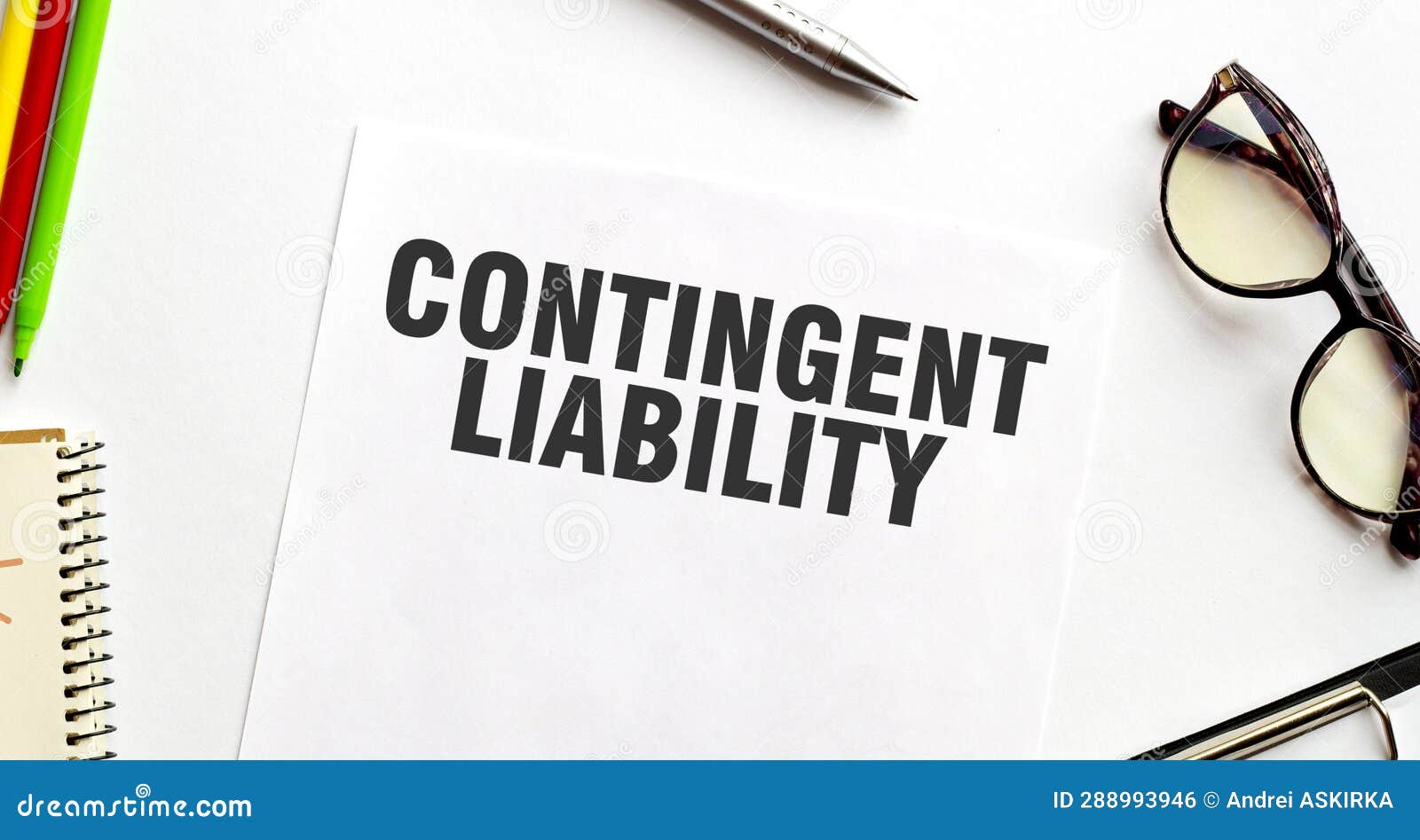CONTINGENT LIABILITY on Paper with Glasses and Pen Stock Photo - Image ...