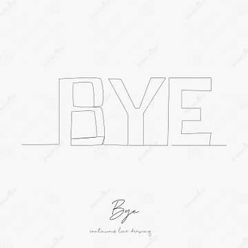 Continuous Line Drawing. Bye. Simple Vector Illustration. Bye Concept ...