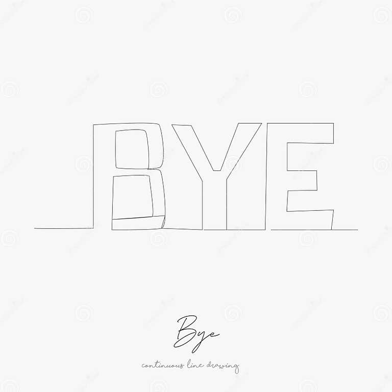 Continuous Line Drawing. Bye. Simple Vector Illustration. Bye Concept ...