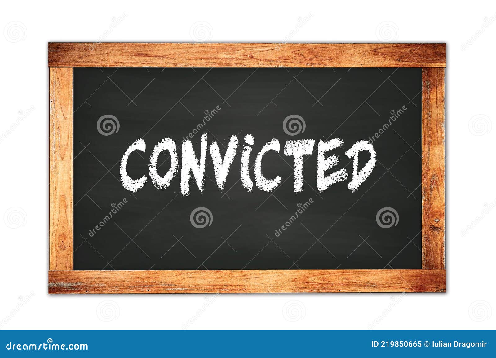 CONVICTED Text Written on Wooden Frame School Blackboard Stock ...
