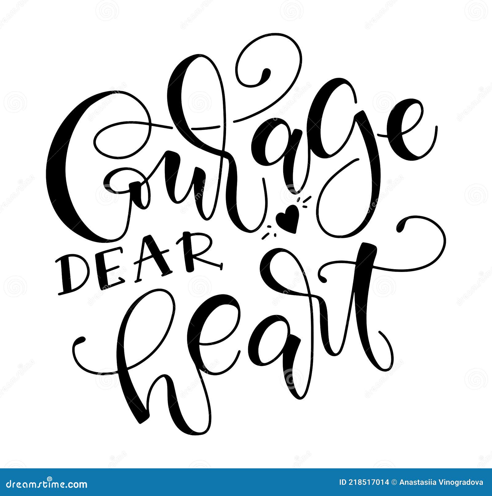 Courage Dear Heart - Black Lettering Isolated on White Background ...