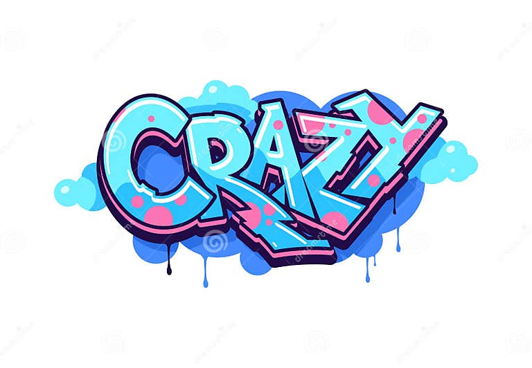 Crazy Graffiti Street Art, Urban Style Vector Word Stock Vector ... Crazy Graffiti Street Art, Urban Style Vector Word Stock Vector ...