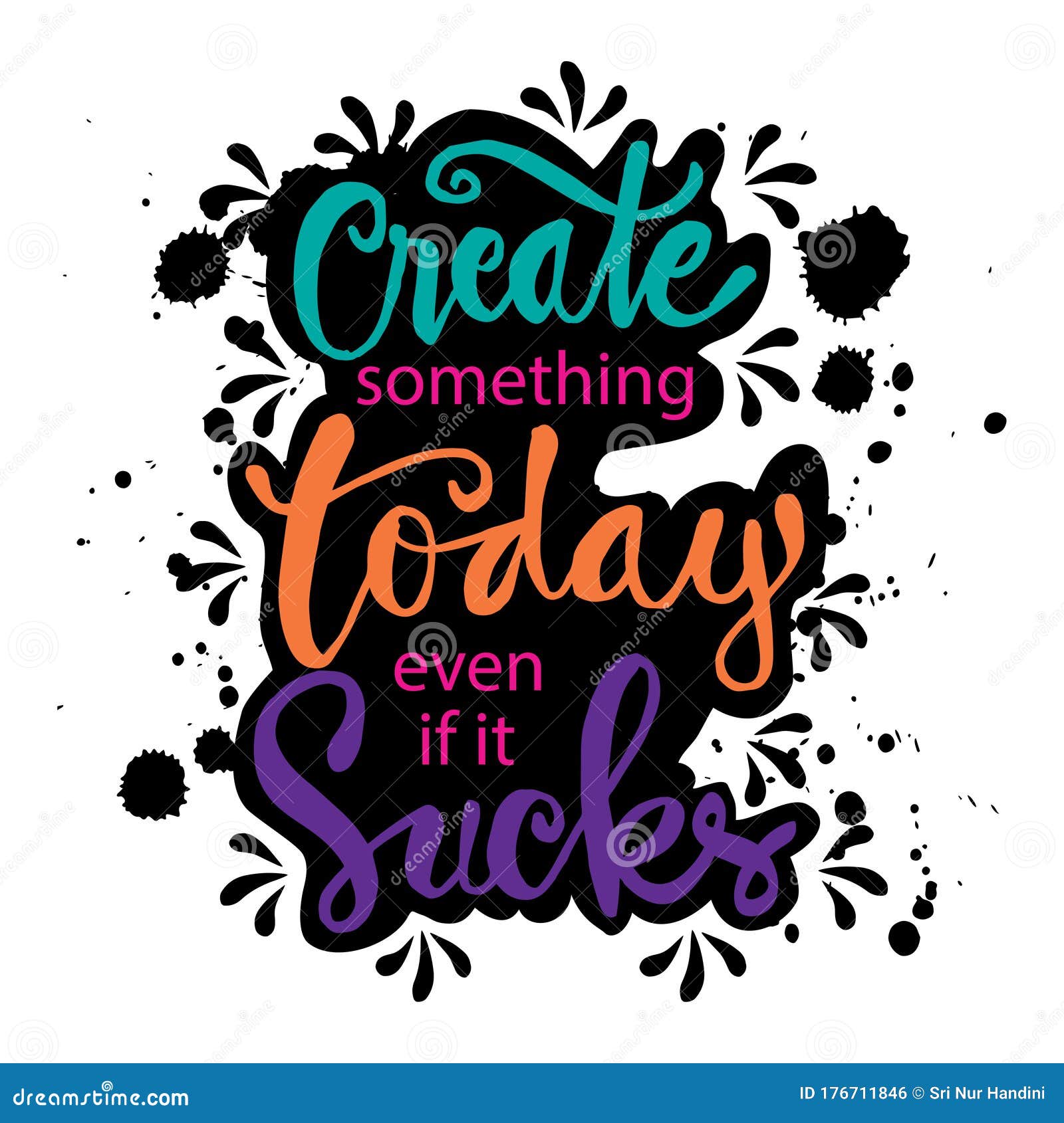 Create Something Today Even If It Sucks Stock Vector Illustration Of