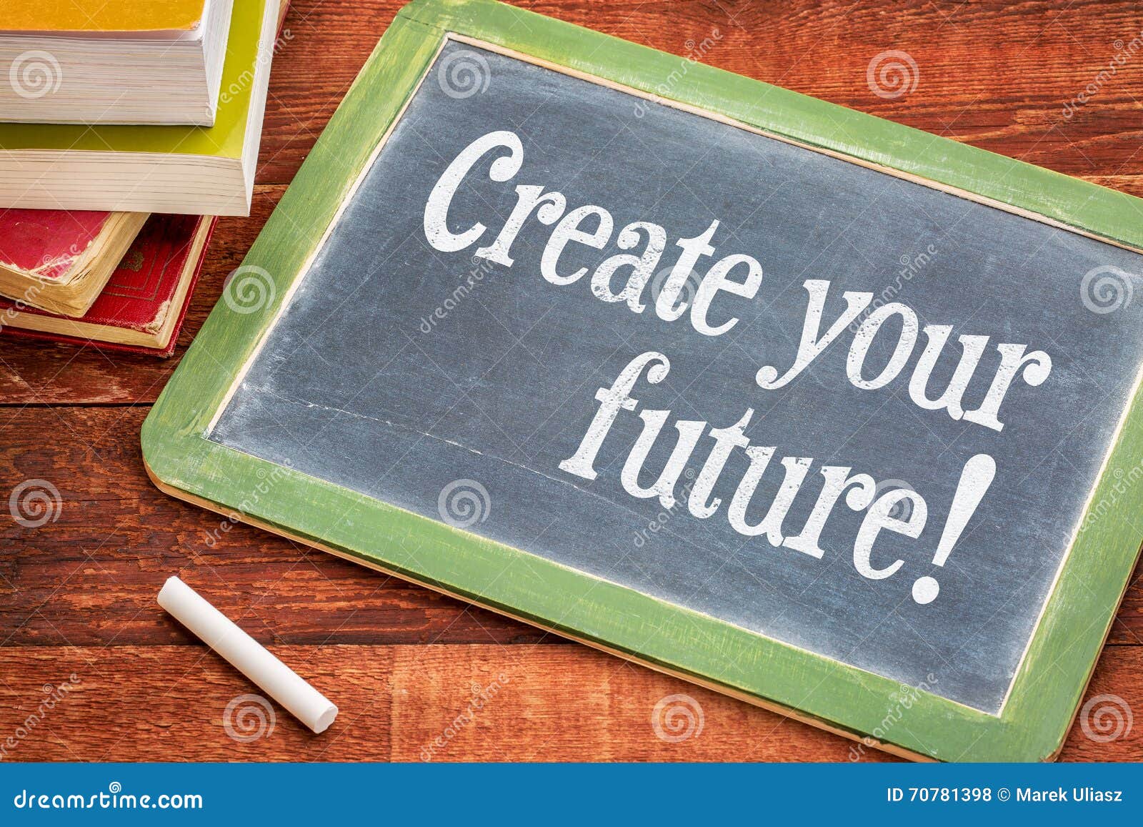 Create Your Future - Blackboard Stock Photo - Image of life, rustic ...