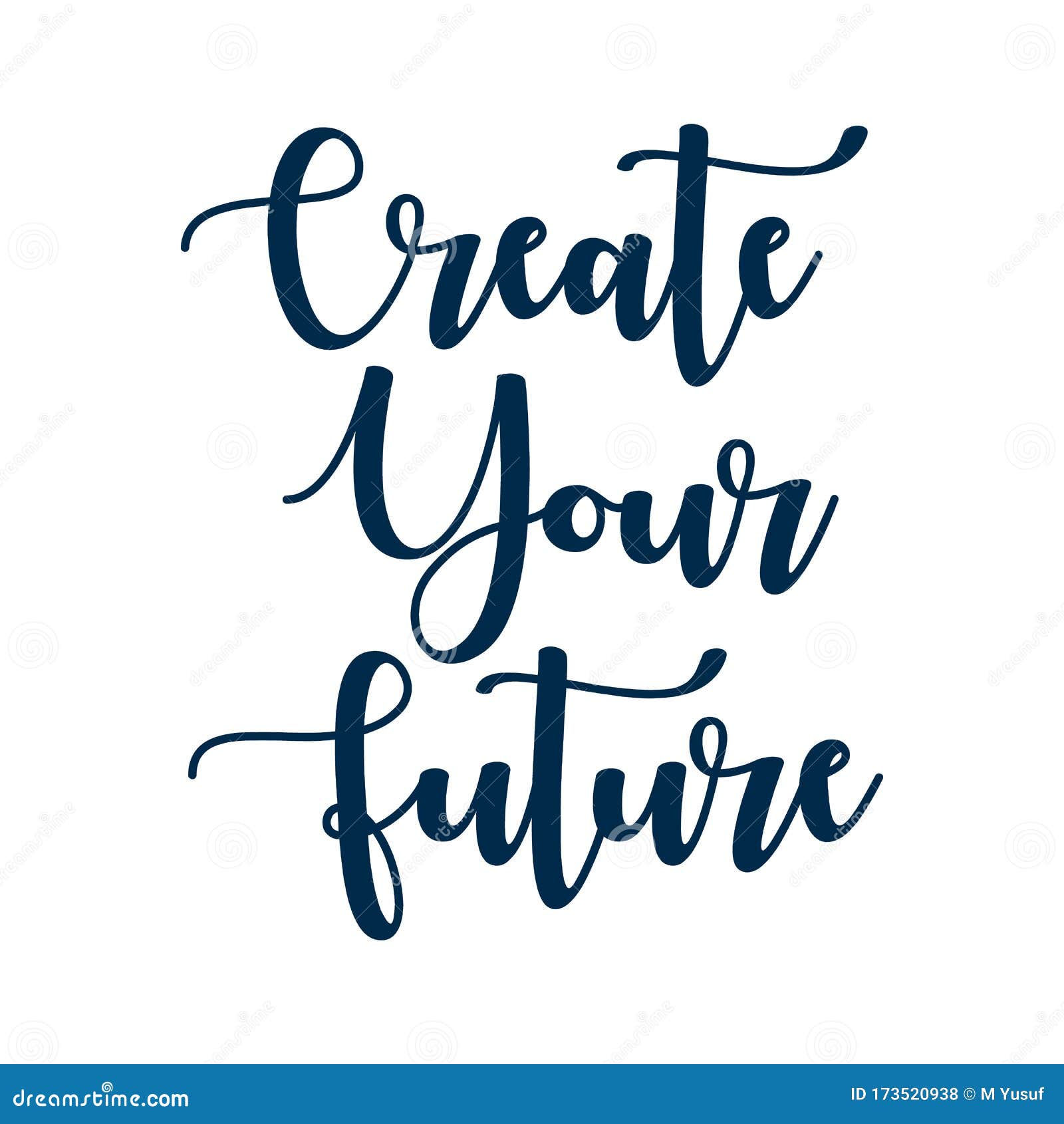 Create Your Future Typography Ink Hand Lettering Inspirational Stock ...