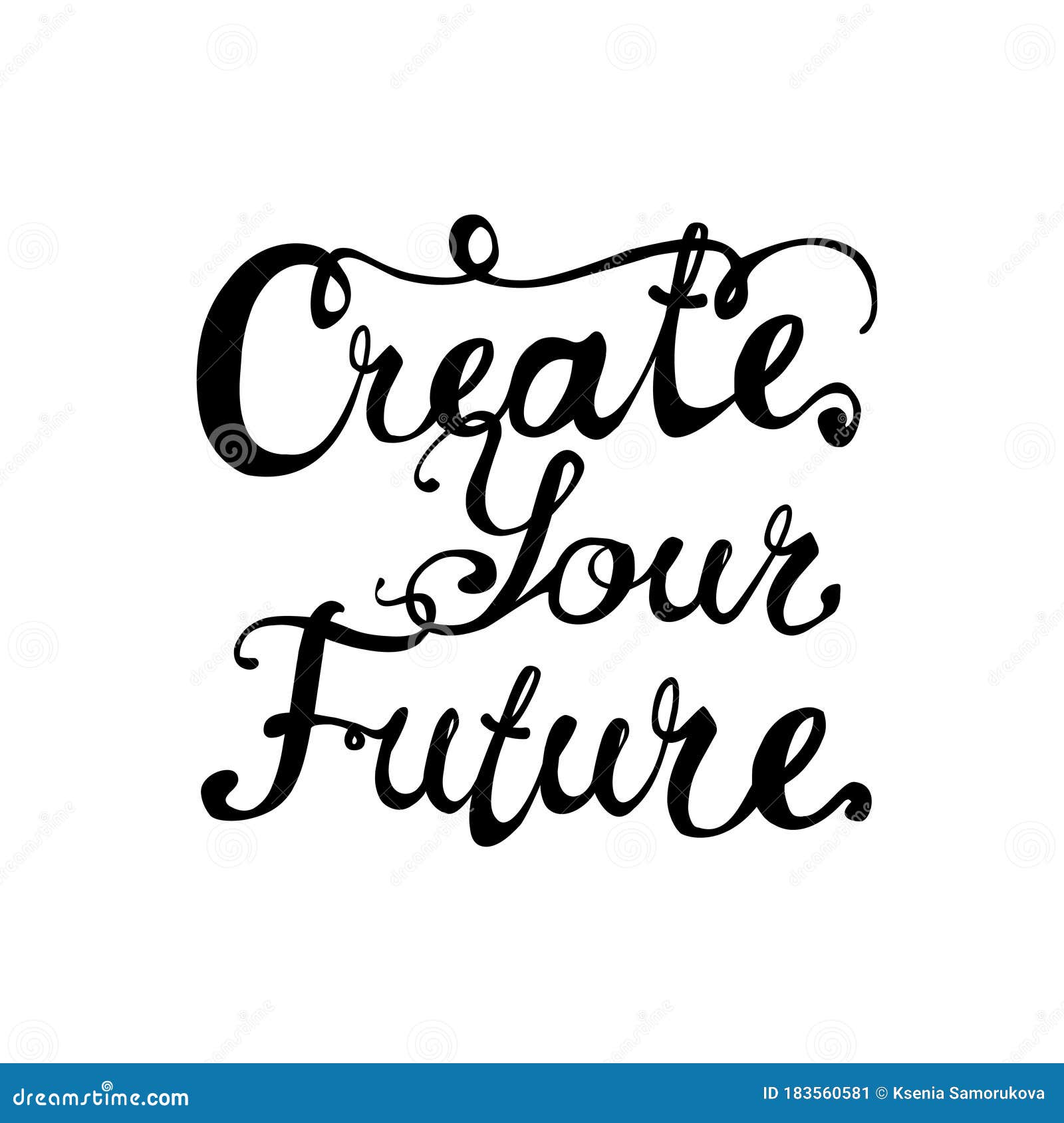 Create Your Future. Vector Calligraphic Inscription Stock Vector ...
