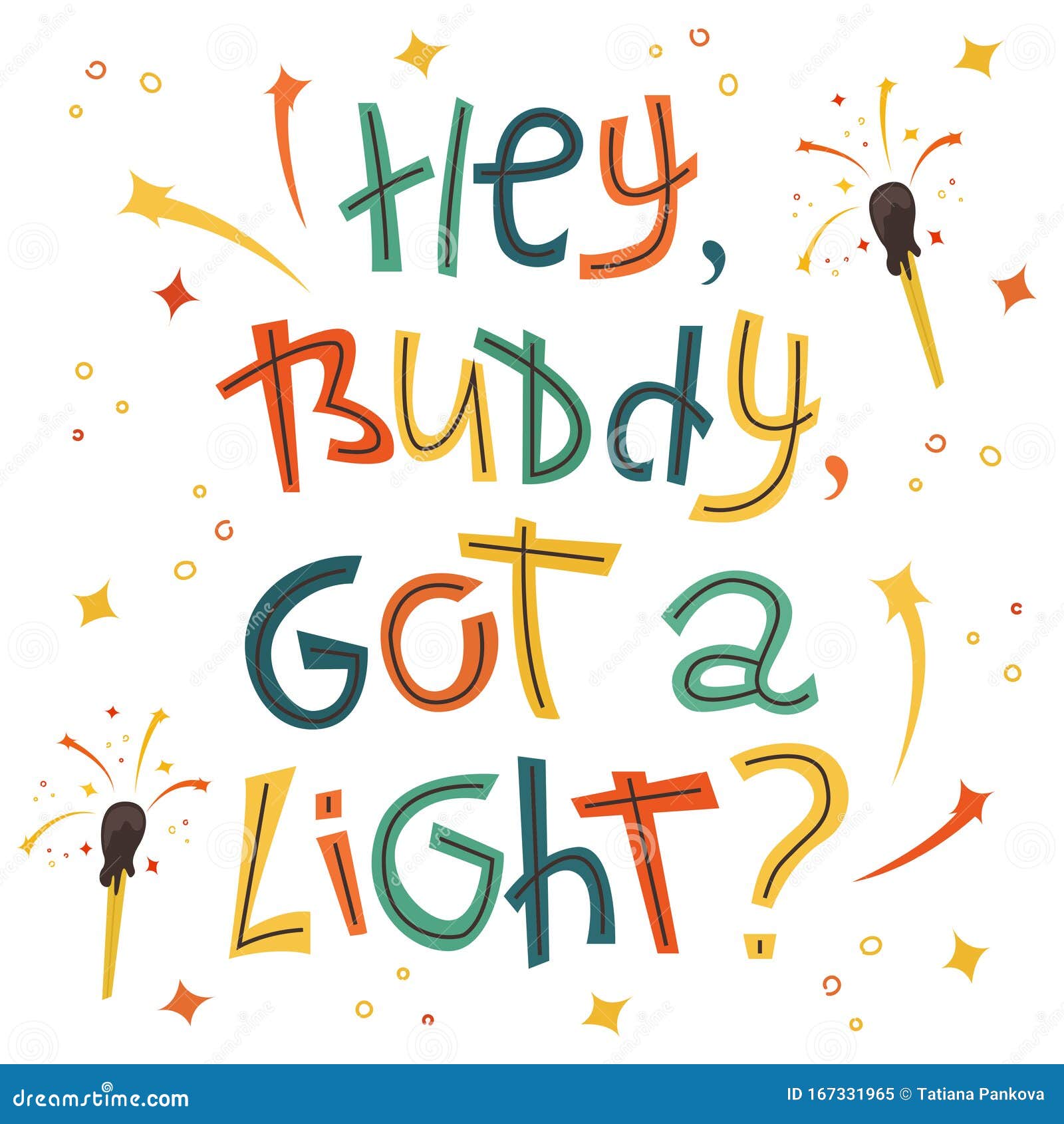 Creative Lettering with Matches - Hey, Buddy, Got a Light Stock Vector ...