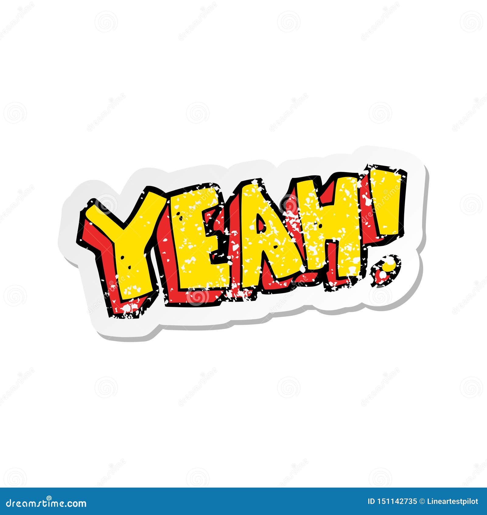 A Creative Retro Distressed Sticker of a Cartoon Yeah Shout Stock ...
