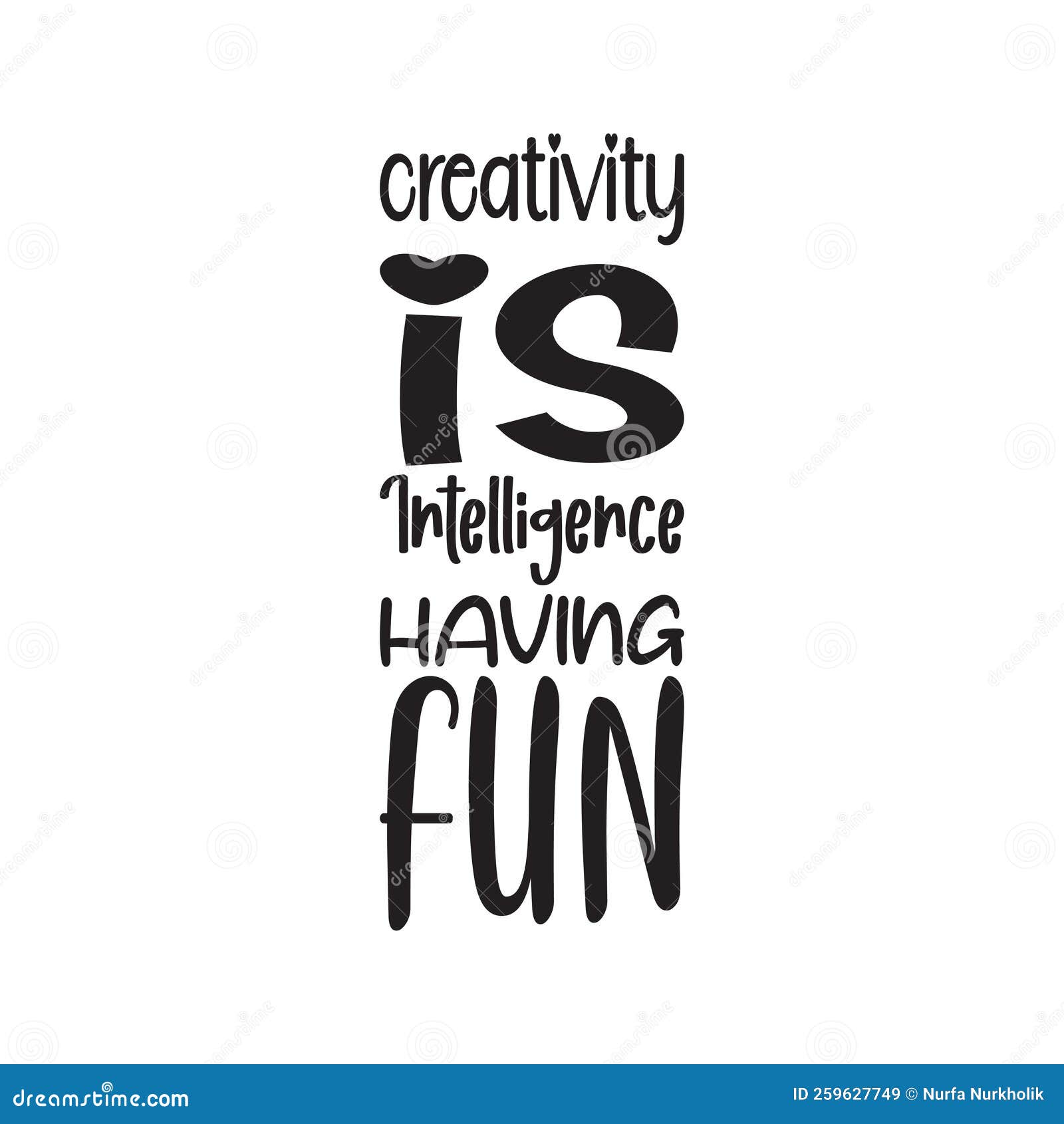 Creativity is Intelligence Having Fun Black Letter Quote Stock Vector ...