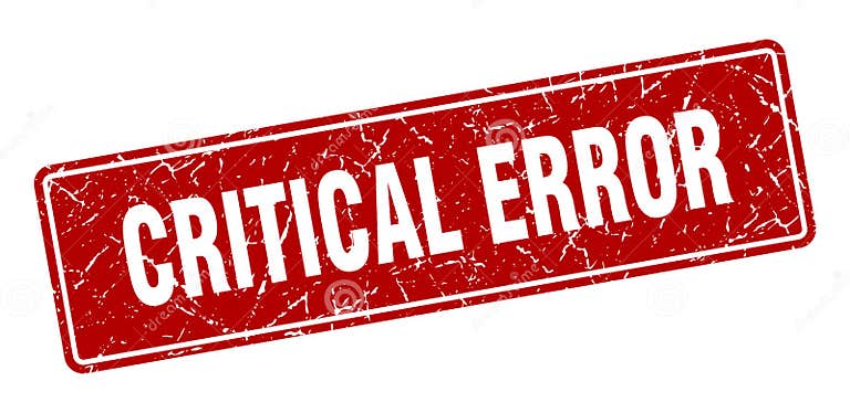 Critical Error Sign. Critical Error Grunge Stamp Stock Vector ...