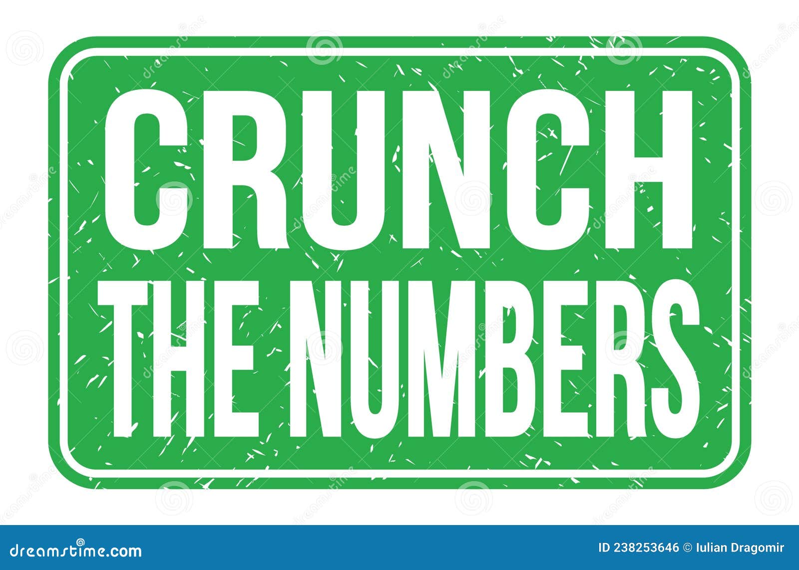 CRUNCH the NUMBERS, Words on Green Rectangle Stamp Sign Stock ...
