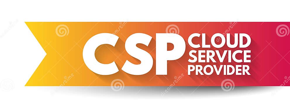 CSP Cloud Service Provider - Third-party Company Offering a Cloud-based Platform, Infrastructure ...