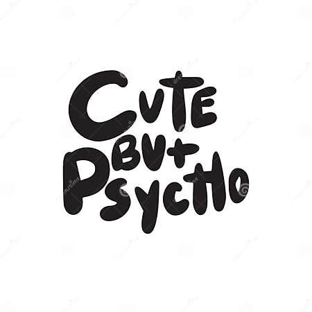 Cute but Psycho. Funny Hand Lettering. Made in Vector. Stock Vector ...