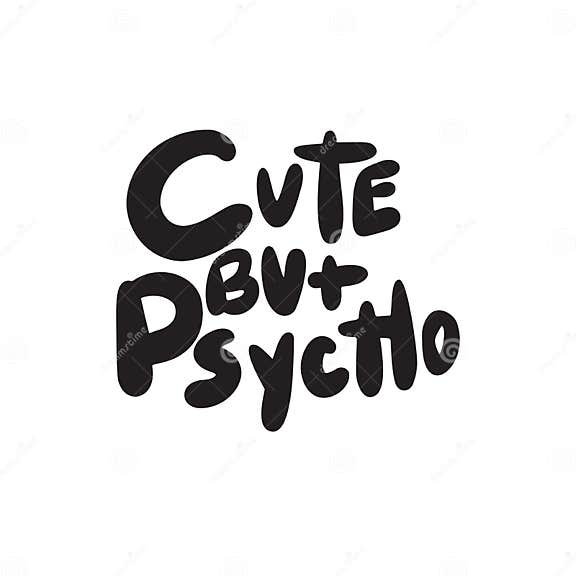 Cute but Psycho. Funny Hand Lettering. Made in Vector. Stock Vector ...