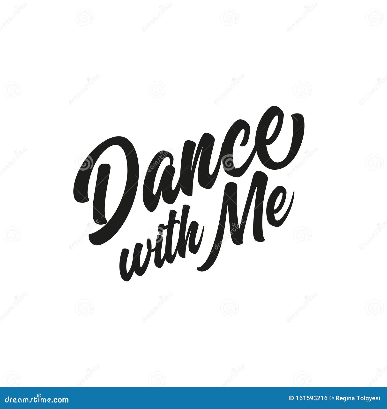 Dance with Me Text. Hand Drawn Lettering, Modern Calligraphy Stock ... Dance with Me Text. Hand Drawn Lettering, Modern Calligraphy Stock ...