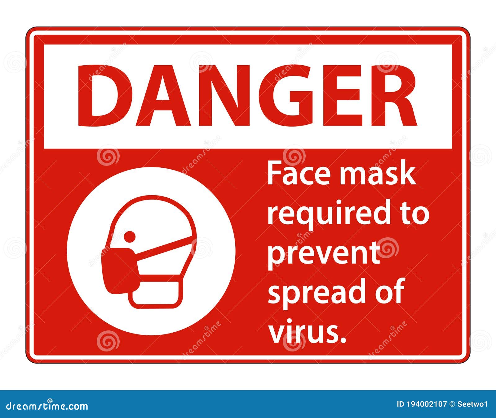 Danger Face Mask Required To Prevent Spread of Virus Sign on White ...