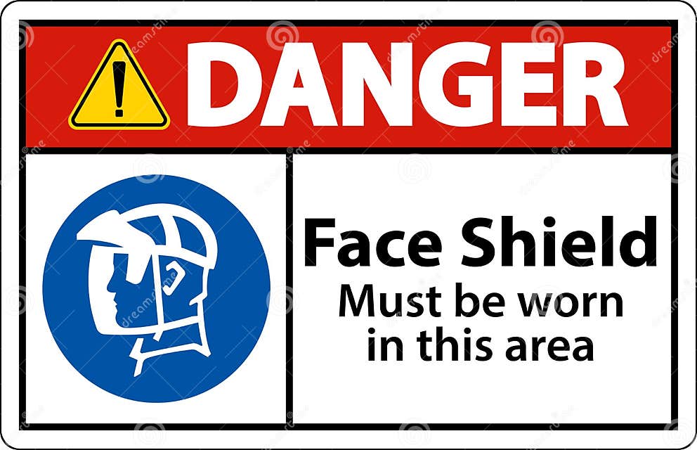 Danger Face Shield Must Be Worn Sign on White Background Stock Vector ...