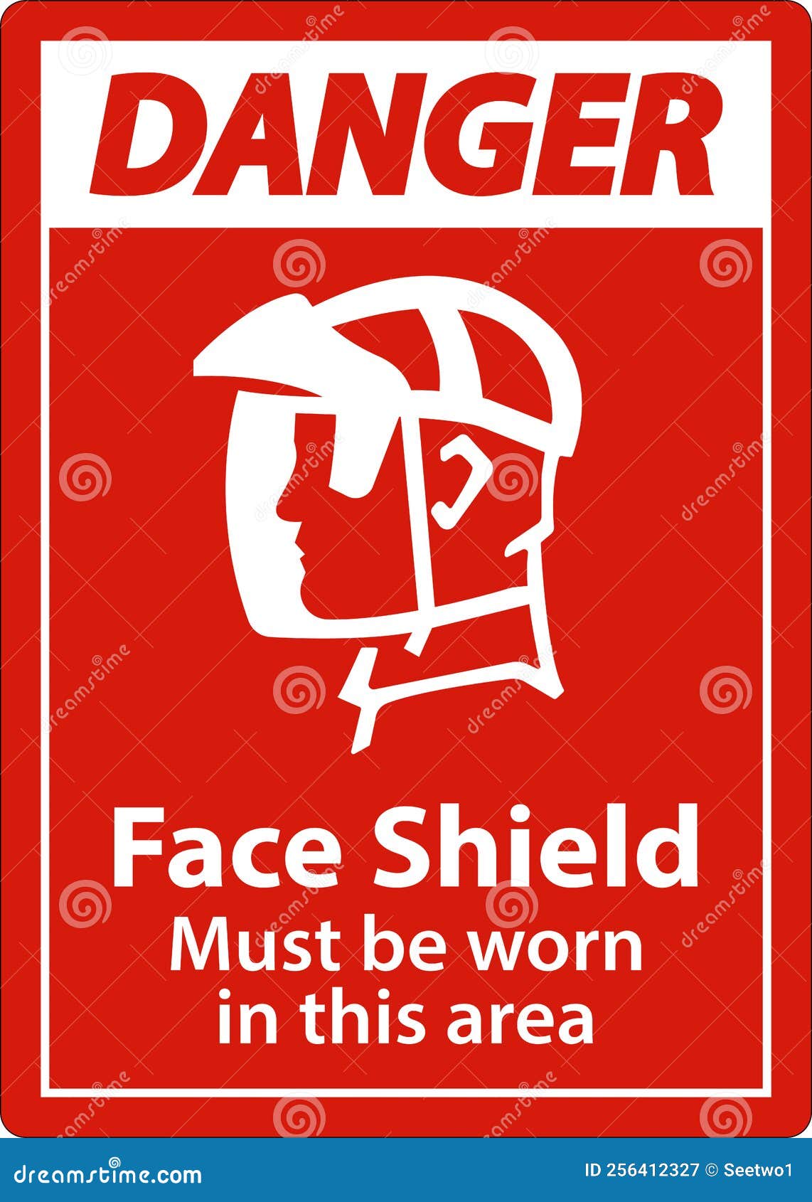 Danger Face Shield Must Be Worn Sign on White Background Stock Vector ...