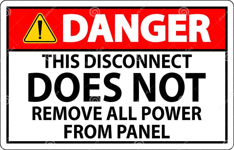 Danger Sign, this Disconnect Does Not Remove All Power from Panel Stock ...