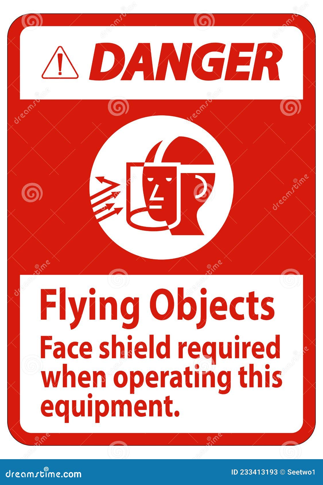 Danger Sign Flying Objects, Face Shield Required when Operating this ...