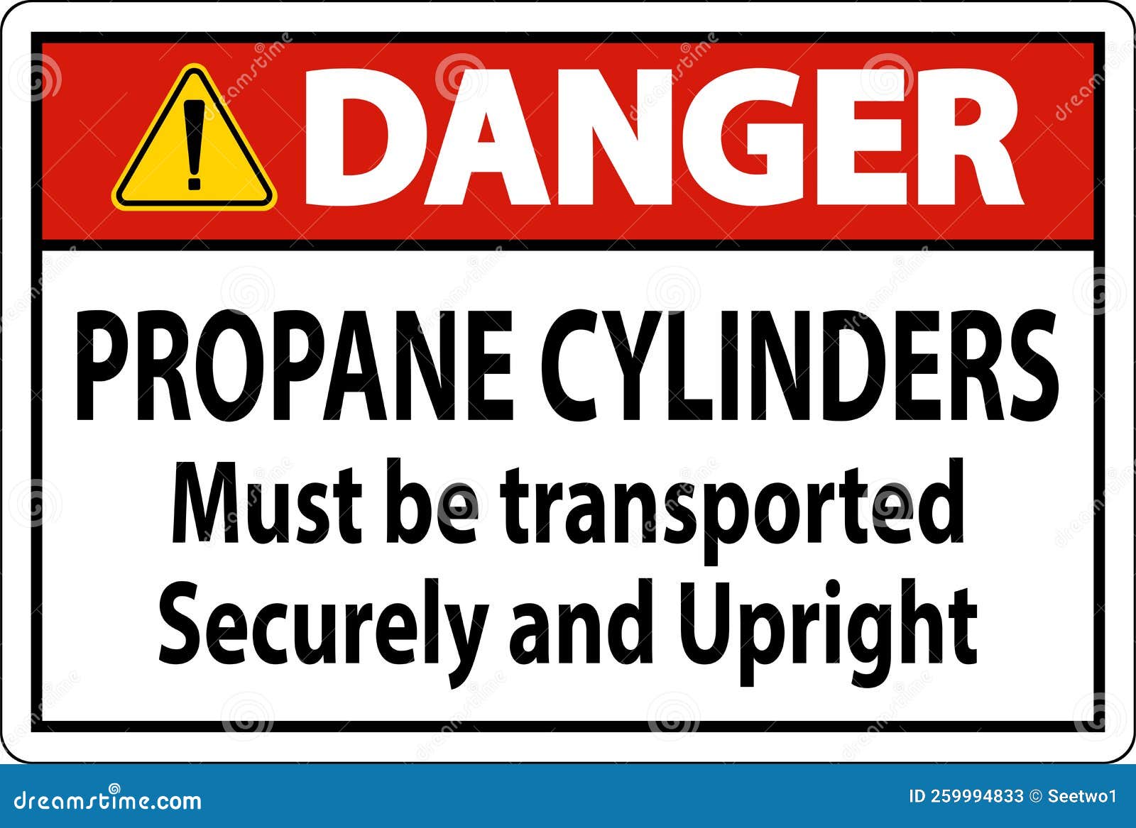 Danger Sign Propane Cylinders Must Be Transported Securely and Upright ... Danger Sign Propane Cylinders Must Be Transported Securely and Upright ...