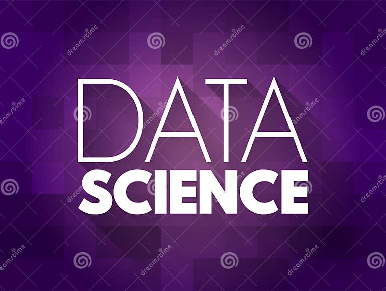 Data Science - Field that Uses Scientific Methods, Processes, Algorithms and Systems To Extract ...
