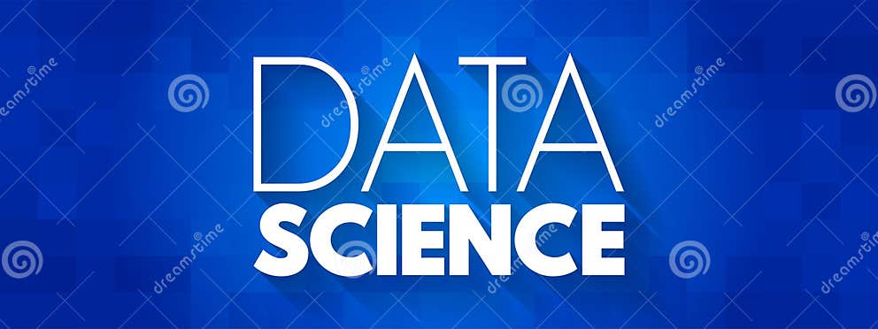 Data Science - Field that Uses Scientific Methods, Processes, Algorithms and Systems To Extract ...